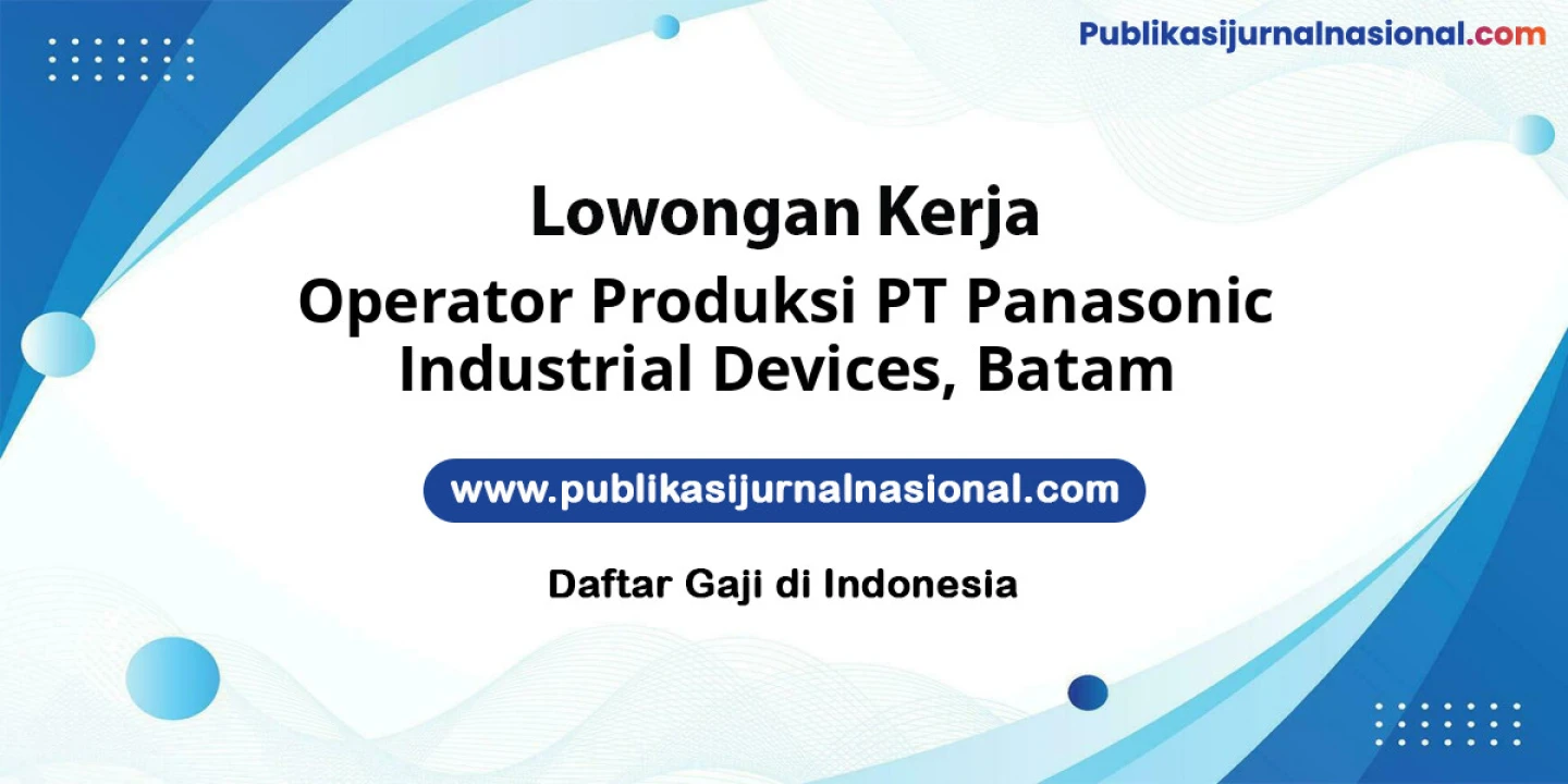 Lowongan Kerja Operator Produksi PT Panasonic Industrial Devices di ...